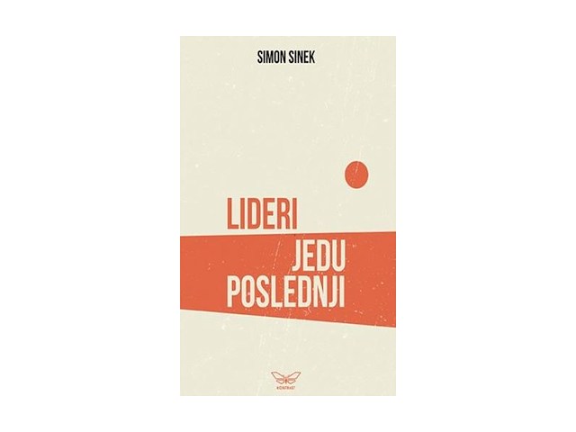 Lideri jedu poslednji - Simon Sinek