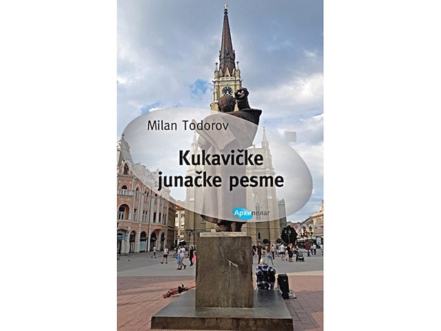 Kukavičke junačke pesme - Milan Todorov