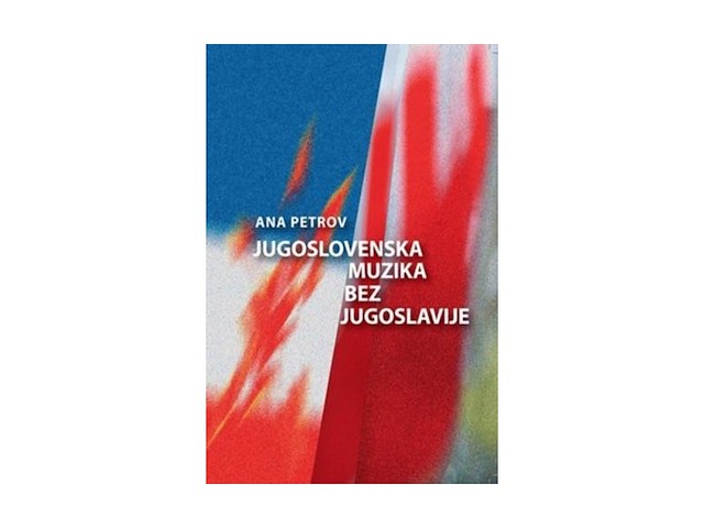 Jugoslovenska muzika bez Jugoslavije - Ana Petrov