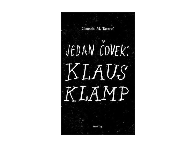 Jedan čovek Klaus Klamp - Gonsalo M. Tavareš