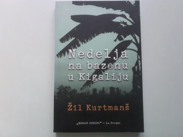 Žil Kurtmanš - Nedelja na bazenu u Kigaliju