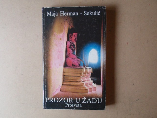 Maja Herman Sekulić - PROZOR U ŽADU