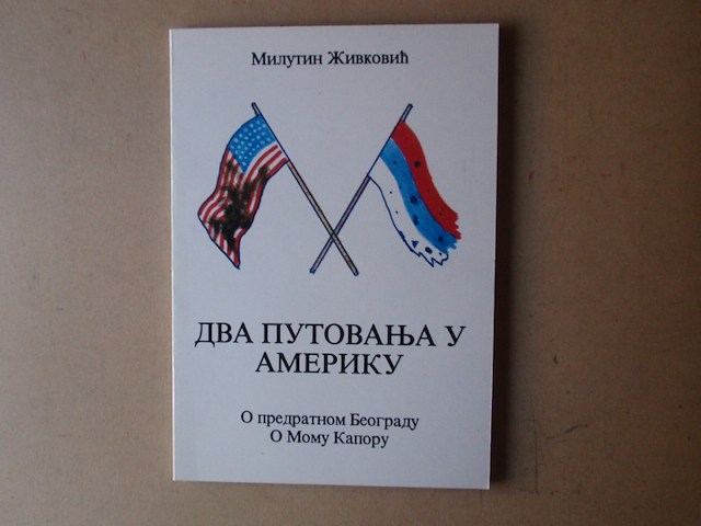 Milutin Živković - DVA PUTOVANJA U AMERIKU