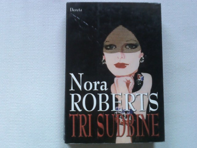 Nora Roberts - Tri sudbine
