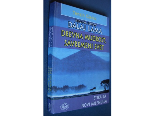 DALAJ LAMA - DREVNA MUDROST, SAVREMENI SVET