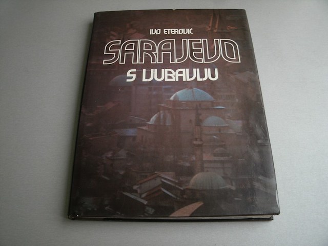 Sarajevo s ljubavlju - Ivo Eterović