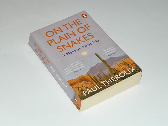 Paul Theroux - On the Plain of Snakes: A Mexican Road T