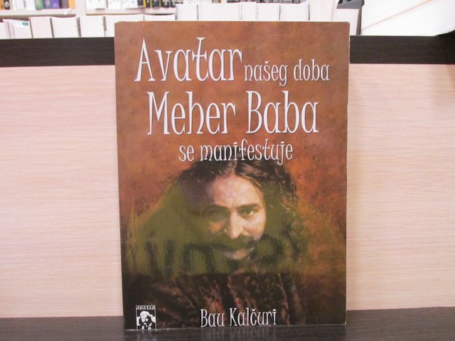 AVATAR NAŠEG DOBA Meher Baba se manifestuje
