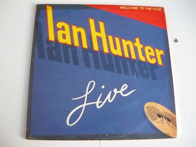 Ian Hunter - Welcome To The Club-Live