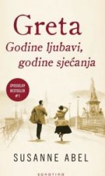 Greta: Godine Ljubavi, Godine Sjećanja Od Susanne Abel