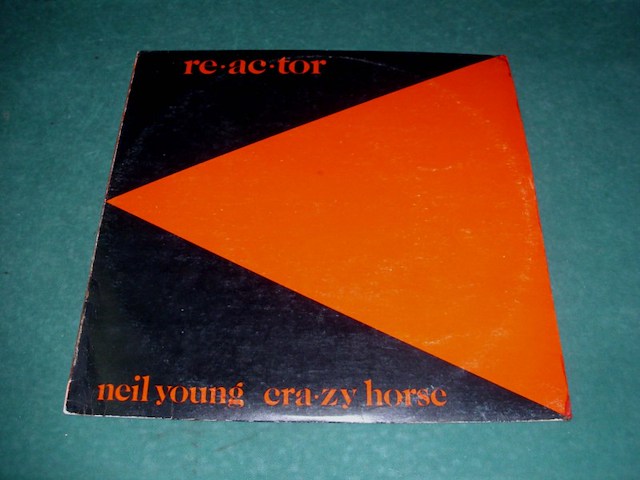 NEIL YOUNG &; CRAZY HORSE – Re-ac-tor