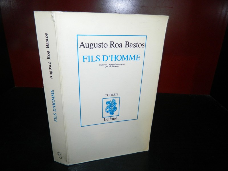 Augusto Roa Bastos, Fils d'homme