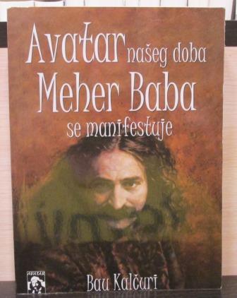 AVATAR NAŠEG DOBA: MEHER BABA SE MANIFESTUJE – BAU KALČURI