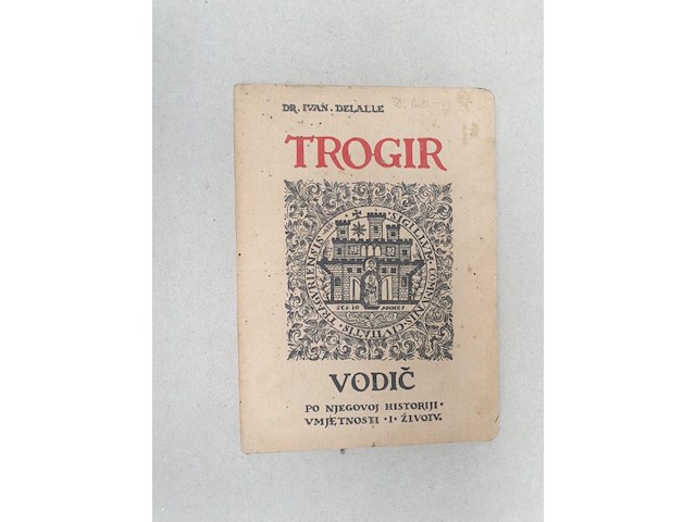 TROGIR - Putnikov vodič 1953. - Ivan Delalle