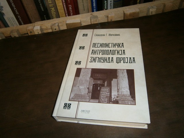 Slobodan G. Markovic - Pesimisticka antropologija Zigmu