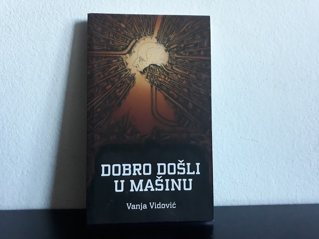 Dobro došli u mašinu - Vanja Vidović