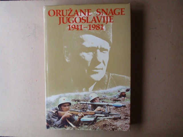 ORUŽANE SNAGE JUGOSLAVIJE 1941 - 1981