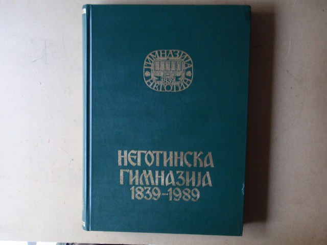 NEGOTINSKA GIMNAZIJA 1839 - 1989