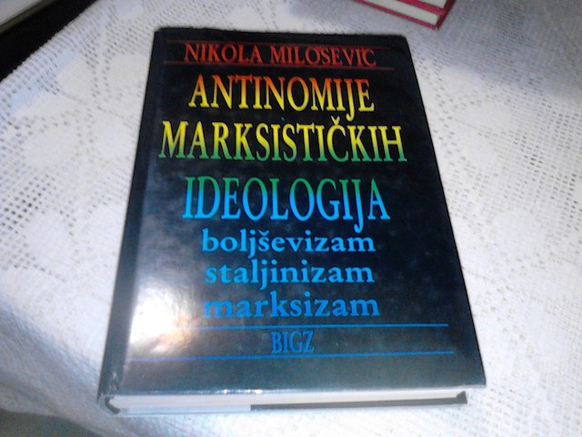 ANTINOMIJE MARKSISTICKIH IDEOLOGIJA Nikiola Milosevc