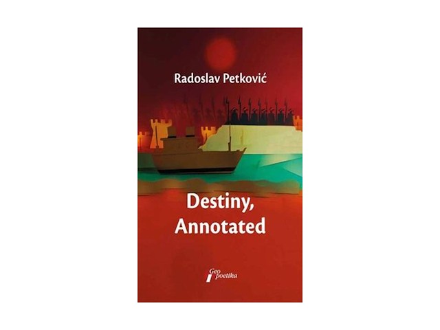 Destiny, Annotated - Radoslav Petković