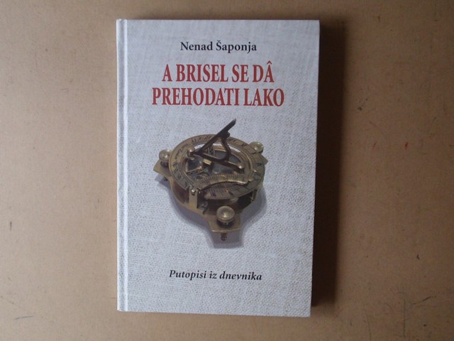 Nenad Šaponja - A BRISEL SE DA PREHODATI LAKO