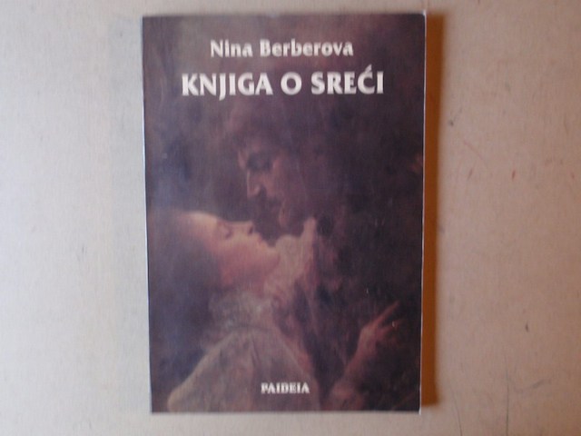 Nina Berberova - KNJIGA O SREĆI