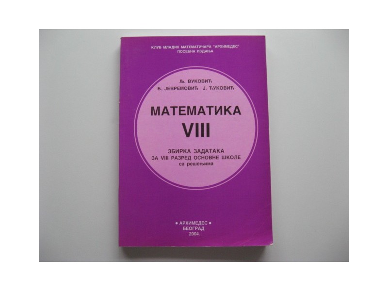 Matematika - Zbirka zadataka za VIII razred ARHIMEDES