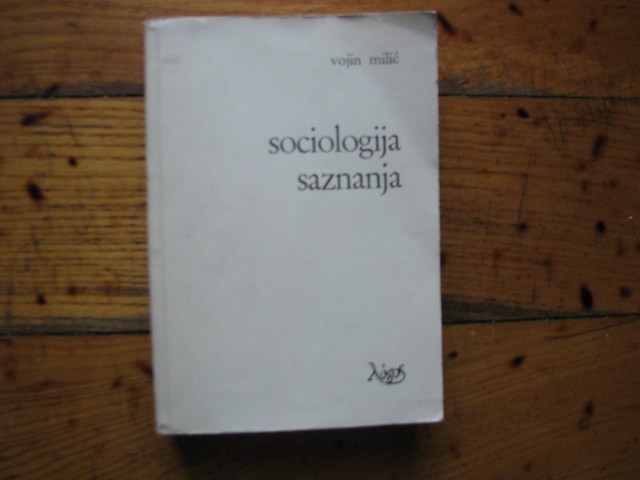 VIJIN MILIĆ - SOCIOLOGIJA SAZNANJA