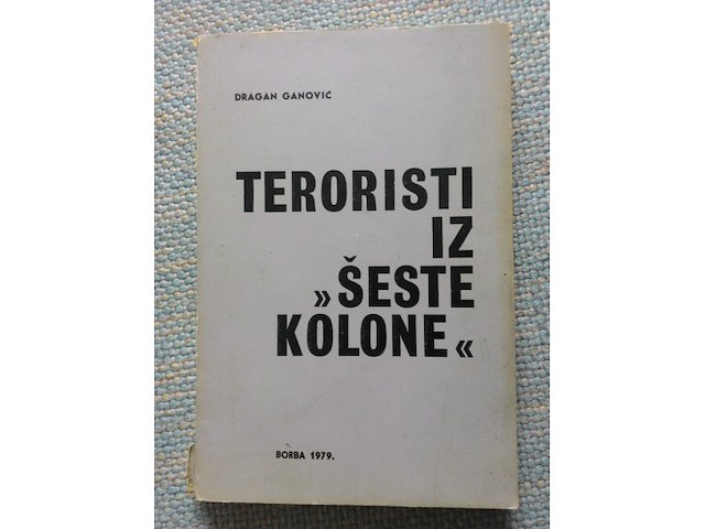 Dragan Ganović Teroristi iz šeste kolone
