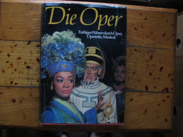 DIE OPER FARBIGER FUHRER DURCH OPER, OPERETTE, MUSICAL