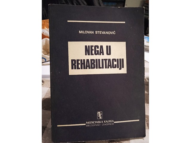 Nega u rehabilitaciji - Milovan Stevanović