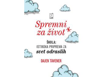 Spremni za život: škola: istinska priprema za svet odraslih