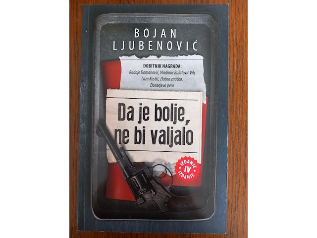 Bojan Ljubenović - Da je bolje, ne bi valjalo