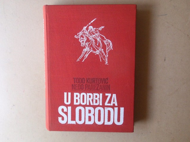 Todo Kurtović / Parežanin - U BORBI ZA SLOBODU