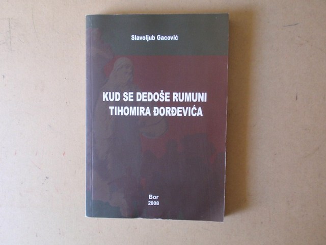 Slavoljub Gacović - KUD SE DEDOŠE RUMUNI TIHOMIRA