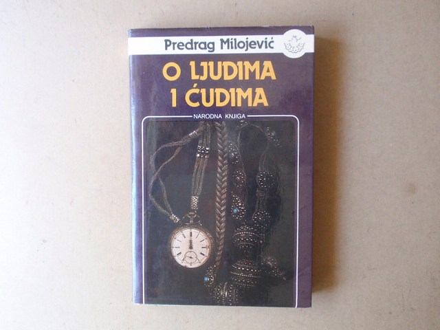 Predrag Milojević - O LJUDIMA I ĆUDIMA