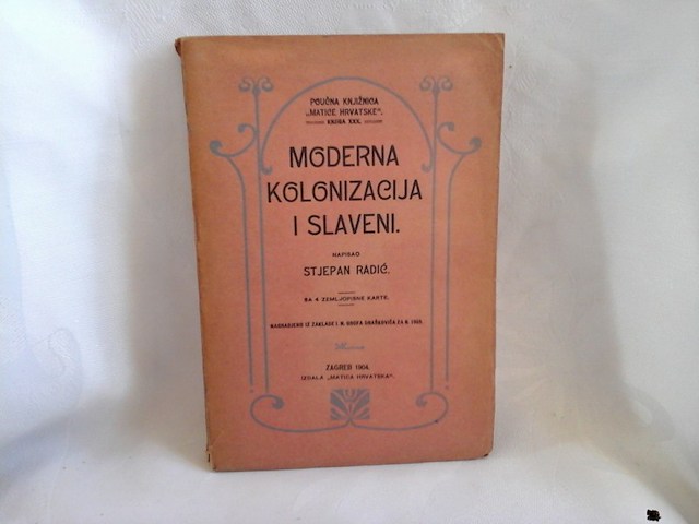 Moderna kolonizacija i Slaveni Stjepan Radić izd 1904g