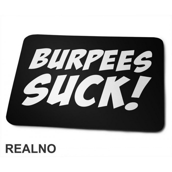 BURPEES SUCK - TRENING - PODLOGA ZA MIŠ