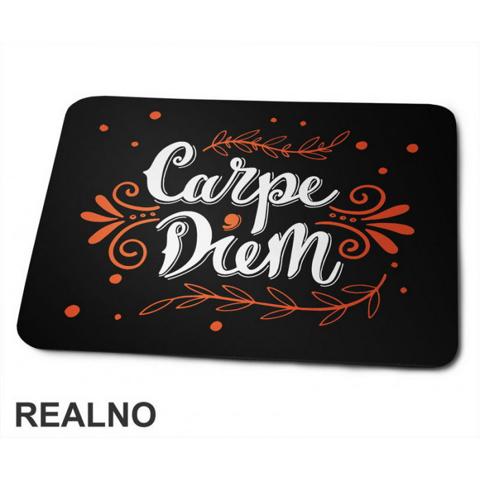 CARPE DIEM WITH ORANGE ORNAMENTS - MOTIVATION - QUOTES - PODLOGA ZA MIŠ