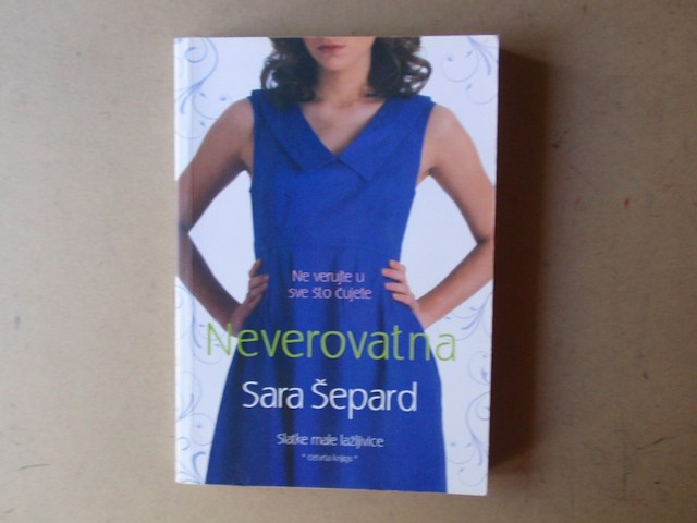 Sara Šepard - NEVEROVATNA