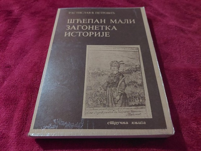 Šćepan Mali zagonetka istorije Rastislav Petrović