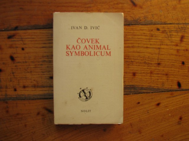 IVAN IVIĆ - ČOVEK KAO ANIMAL SYMBOLICUM