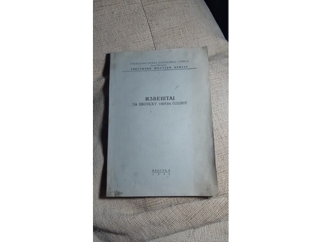 Izveštaj za školsku 1963/64 godinu TEKSTILNI CENTAR