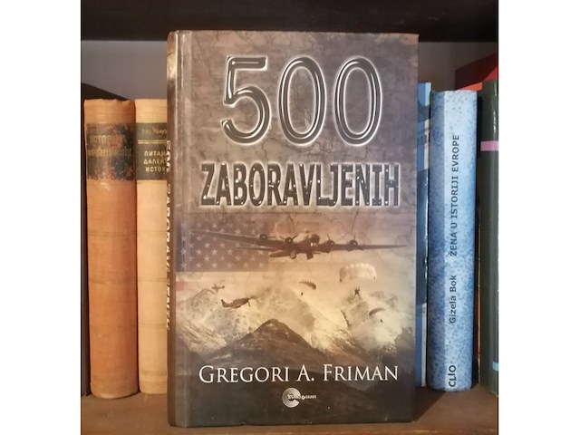 500 ZABORAVLJENIH  Gregori A. Friman