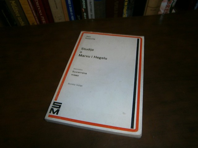 Jean Hyppolite - Studije o Marxu i Hegelu