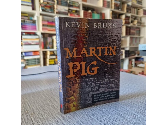 Martin pig - Kevin Bruks