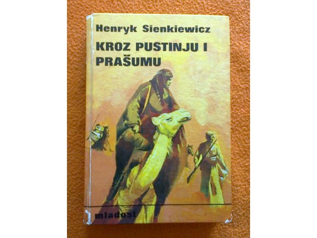 HENRYK SIENKIEWICZ - Kroz Pustinju I Prašumu (VI izdan)