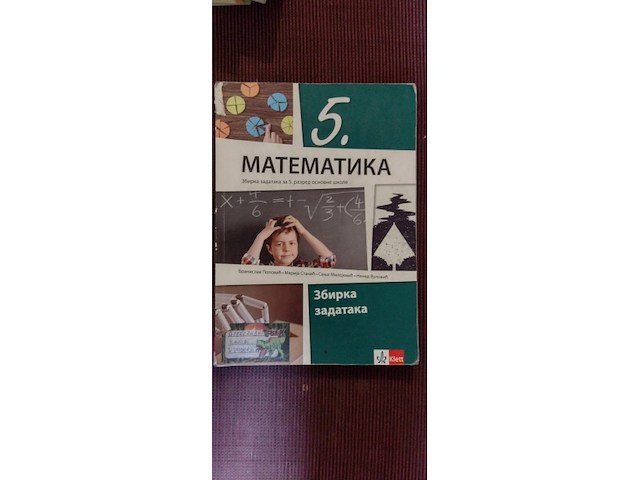 MATEMATIKA ZBIRKA ZADATAKA ZA 5.RAZRED-KLET