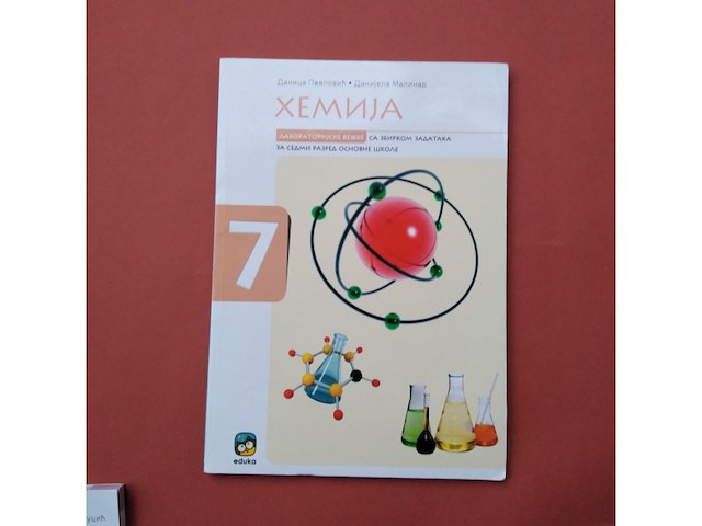 Hemija 7, laboratorijske vežbe sa zbirkom , Eduka