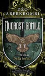 Doba Ludosti III: Mudrost Gomile Od Džo Aberkrombi